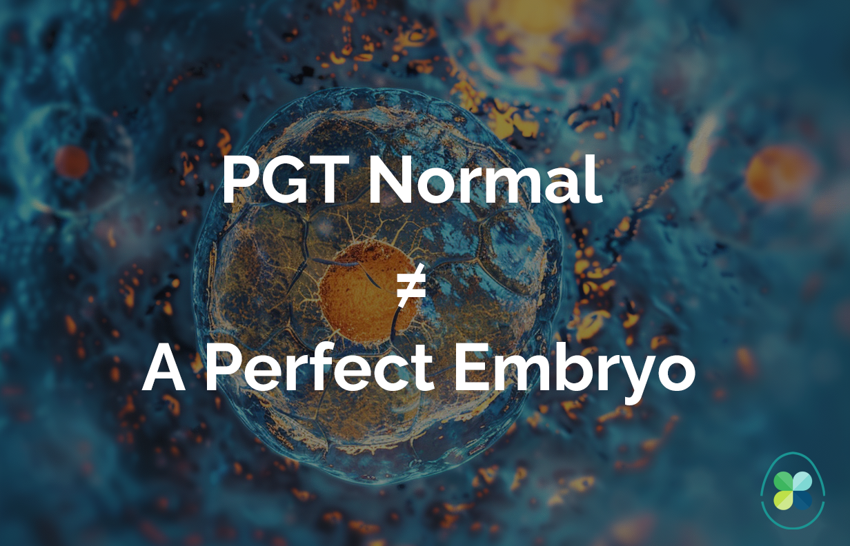 Why a PGT Normal Embryo Isn’t a Guarantee: Understanding the Realities ...