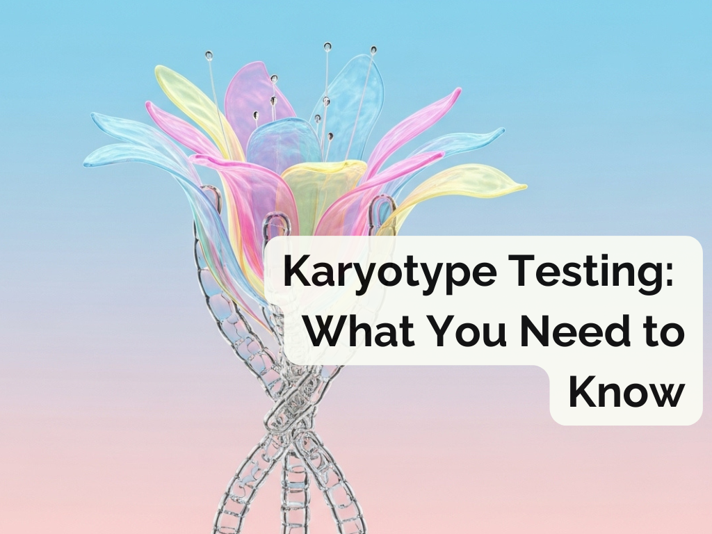 Karyotype Testing for Unexplained Infertility: What You Need to Know ...